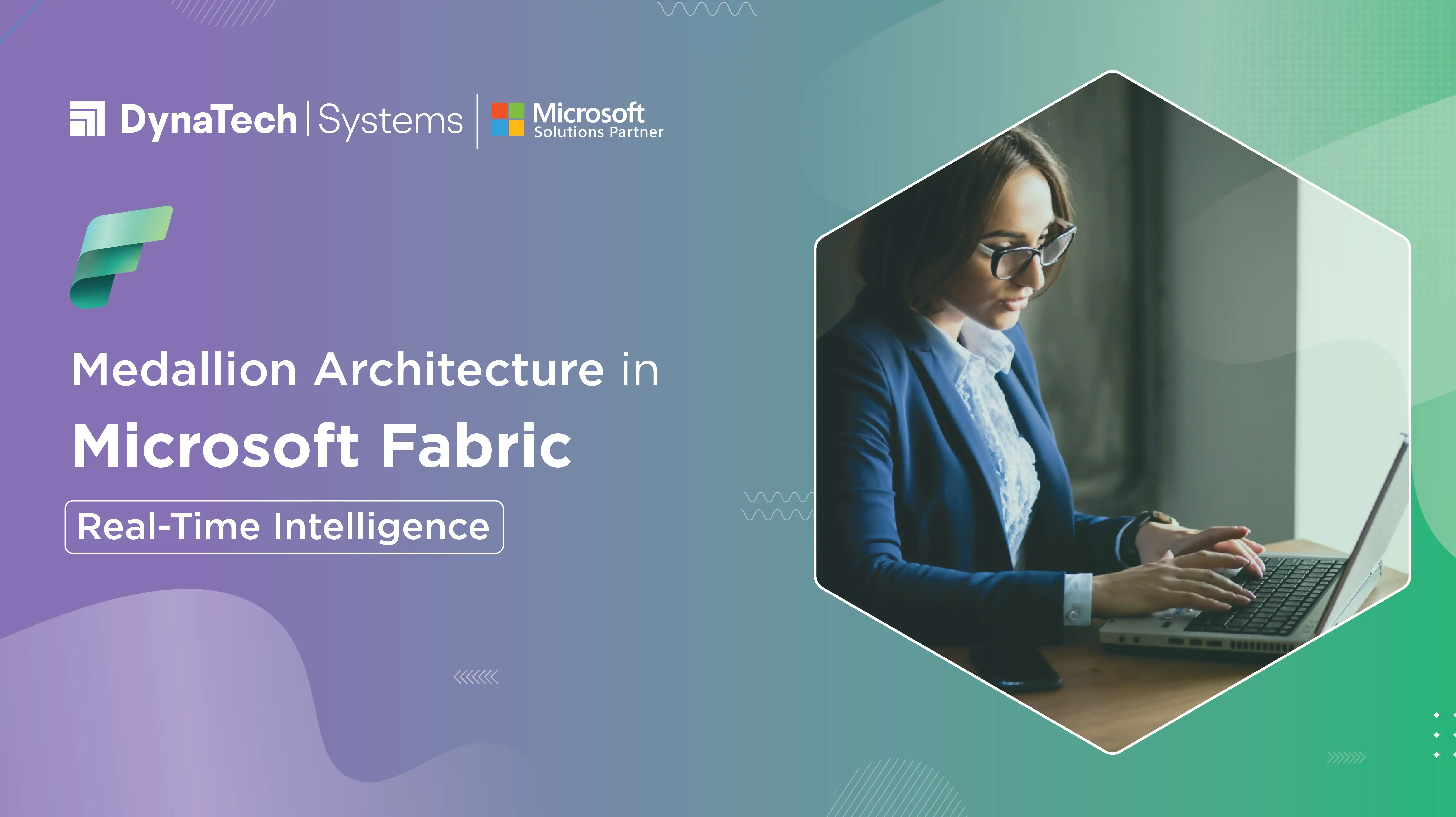 Medallion Architecture in MS Fabric | DynaTech Systems